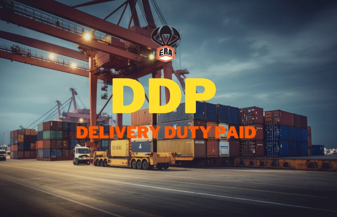 DDP Incoterm for Seamless Shipping - Era Freight